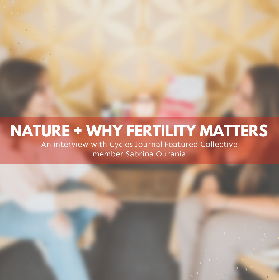 Nature & Why Fertility Matters – Cyclical Roots by Rachael Amber